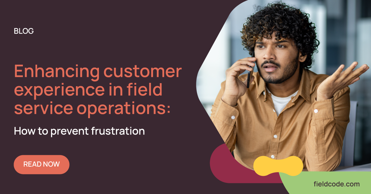 How To Avoid Customer Frustration in Field Service