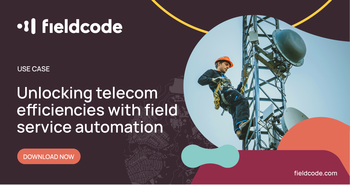 Optimize Telecom Field Service Delivery with Automation Optimize Telecom Field Service Delivery with Automation
